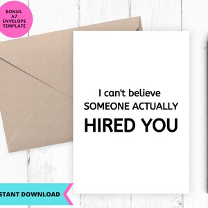 Printable New Job Card, New Job Card, Cant Believe Somebody Hired You ...