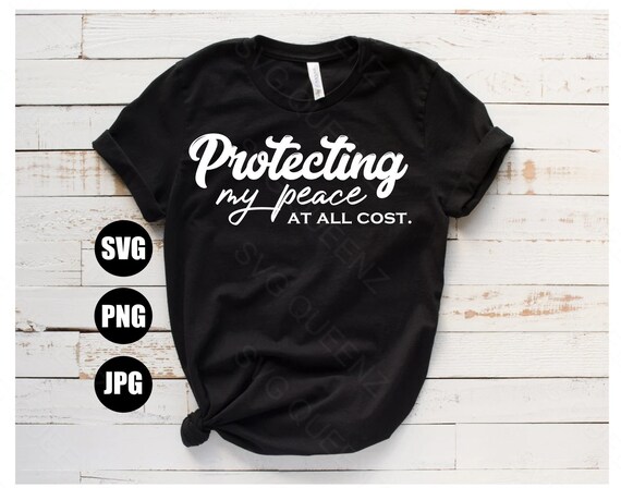 Protecting My Peace Svg Affirmations Quotes Motivational - Etsy
