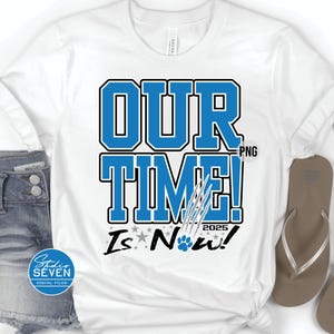 Our Time is Now Png, Sublimation, Football Png, Sports, Game Day, Game ...