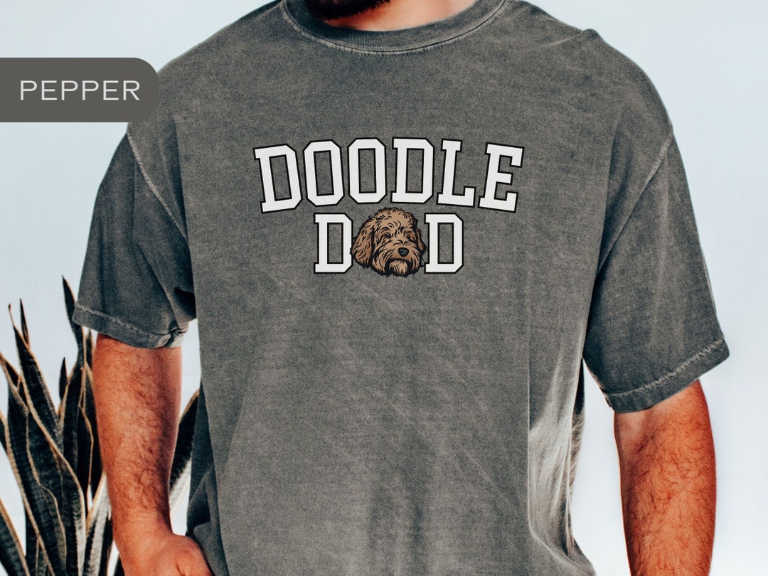 Comfort Colors Dog Dad, Doodle Dad Shirt, Doodle Shirt, Doodle Dad ...