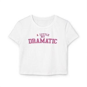 Regina George Mean Girls A Little Bit Dramatic Tee Y2K Slogan Tee, Mean Girls Movie Quote, Funny ...