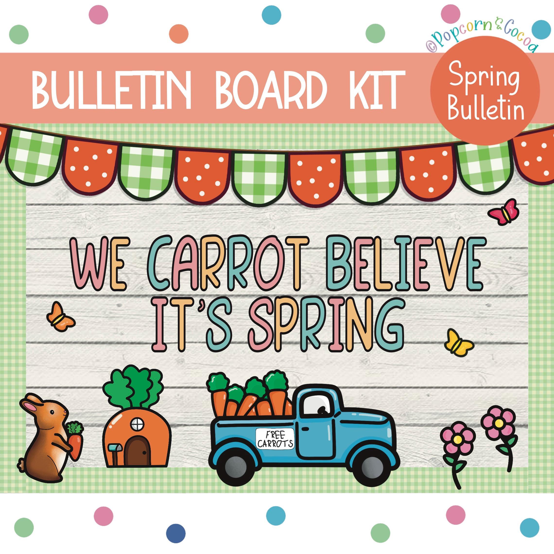 SPRING Bulletin Board Kit! “we Carrot Believe It’s Spring” Classroom ...