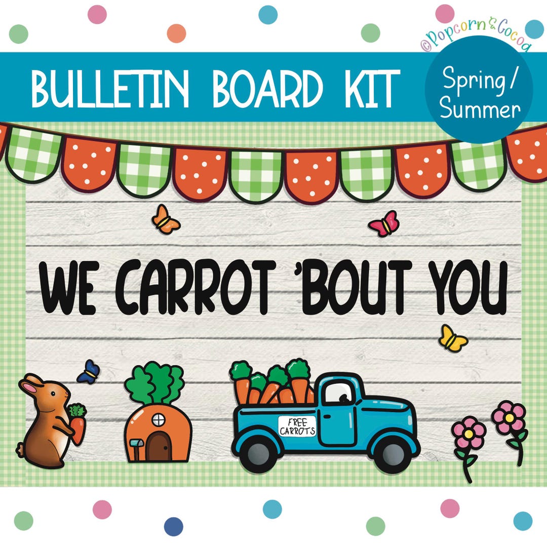 Spring & Summer Bulletin Board Kit! “we Carrot ‘bout You” Classroom or ...