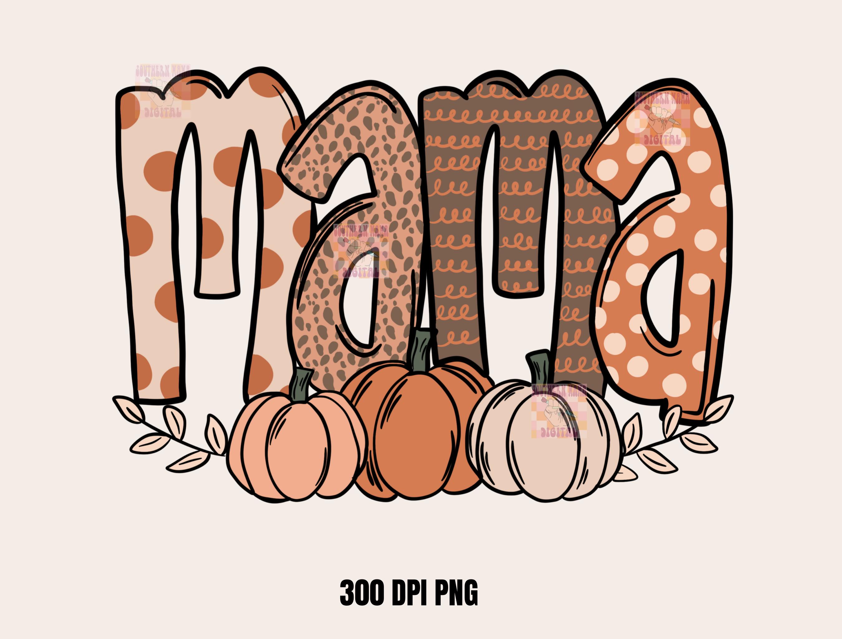 Fall Mama PNG, Pumpkin, Pumpkins, Doodle Letters, Autumn, Sublimation ...