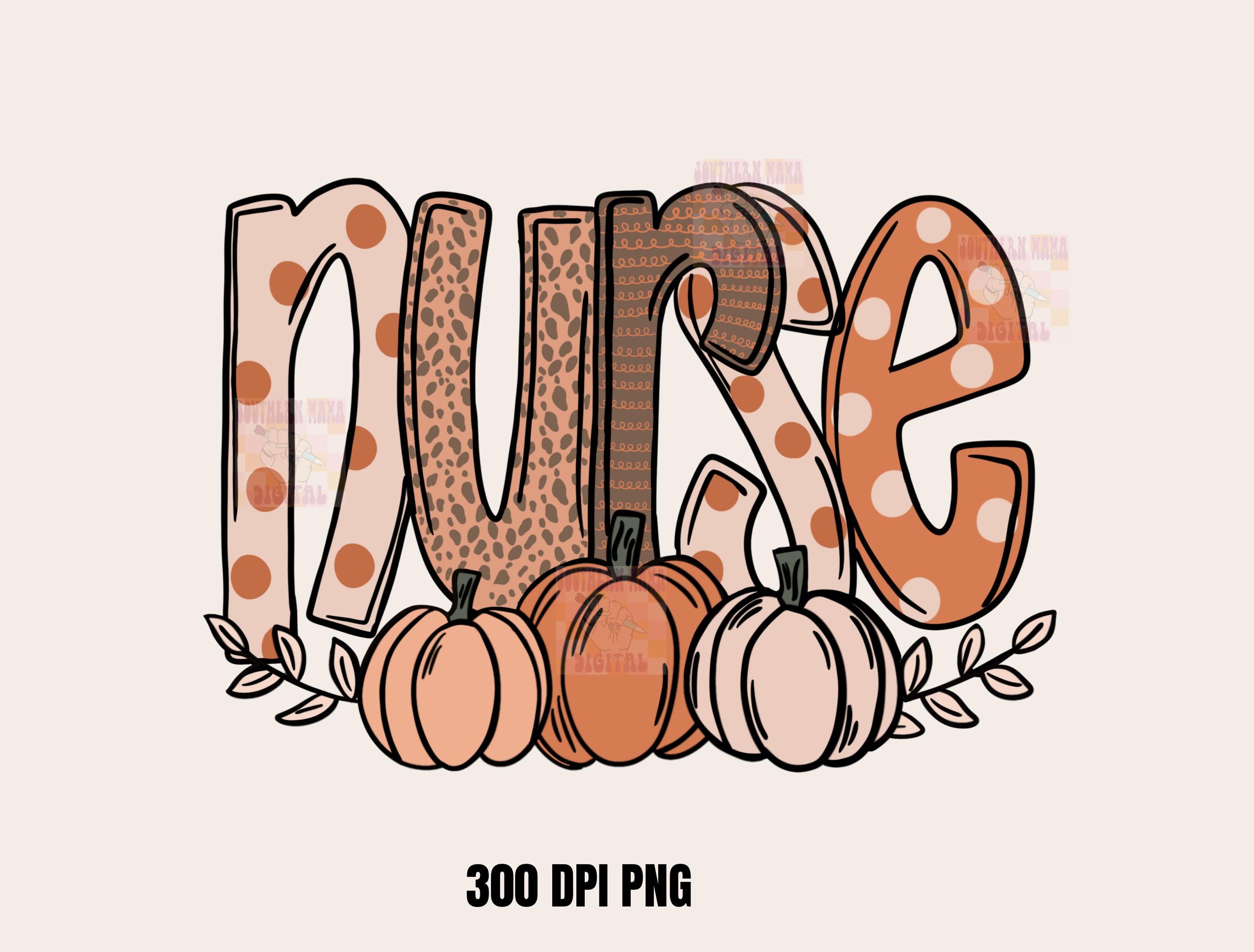 Fall Nurse PNG, Pumpkin, Pumpkins, Doodle Letters, Autumn, Sublimation ...