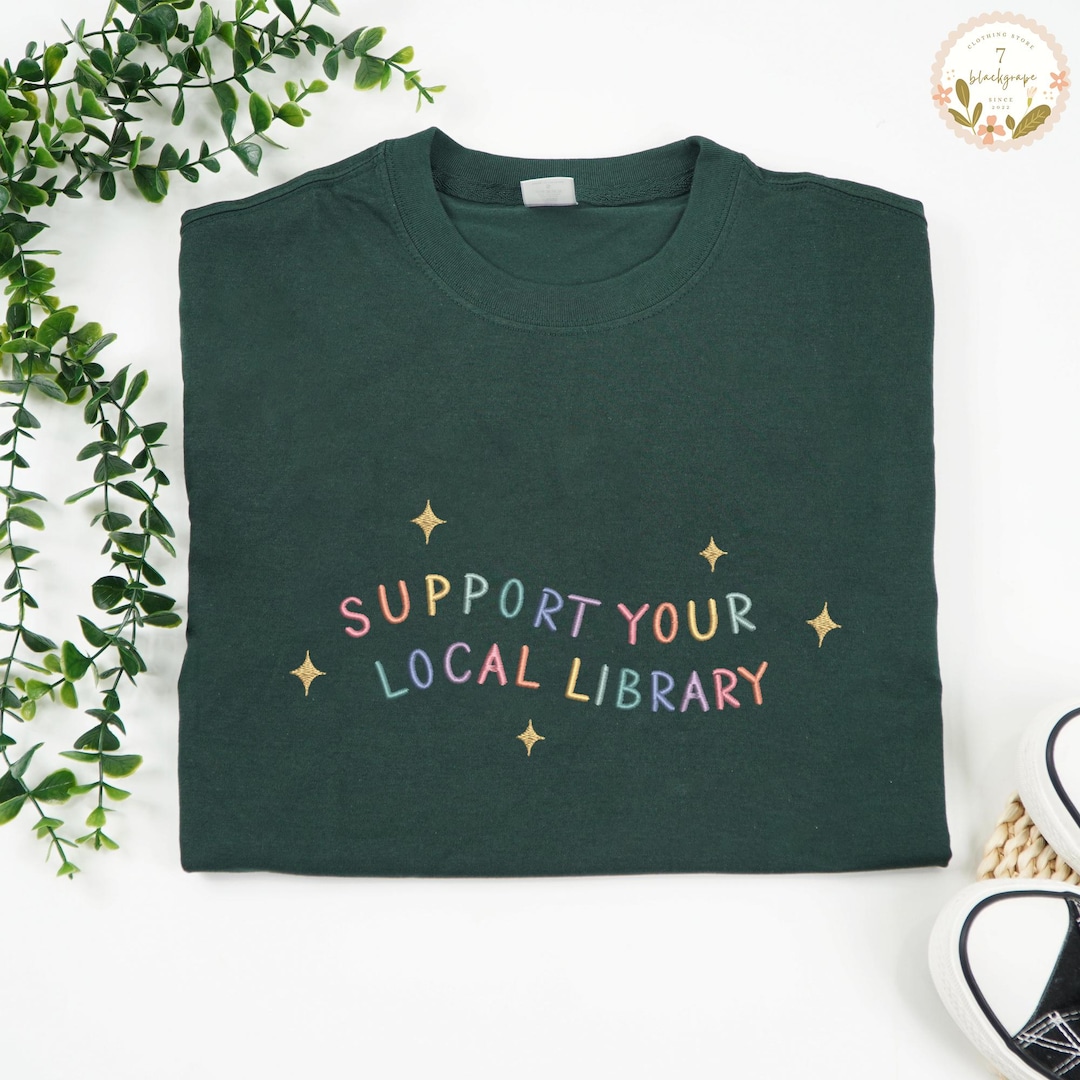 Embroidered Support Your Local Library T-shirts, Reader Gift for ...