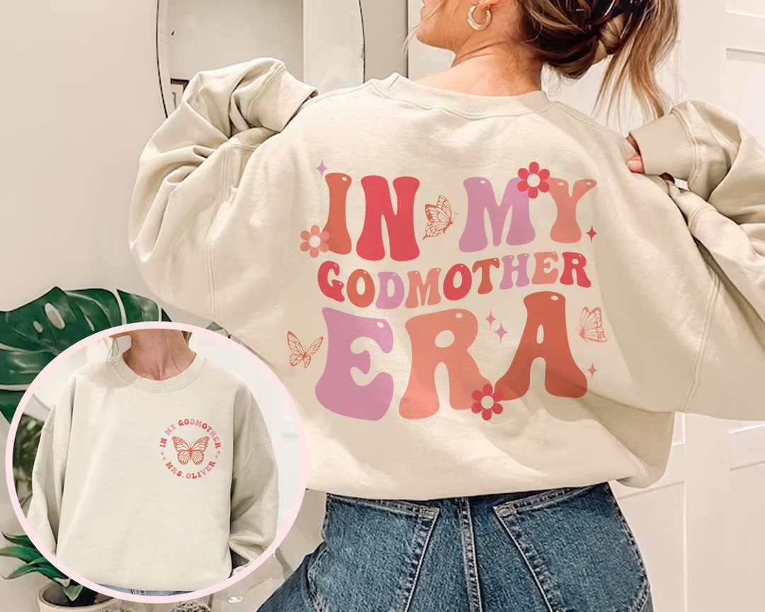 Custom in My God Mother Era Sweatshirt, Godmother Shirt, Madrina ...