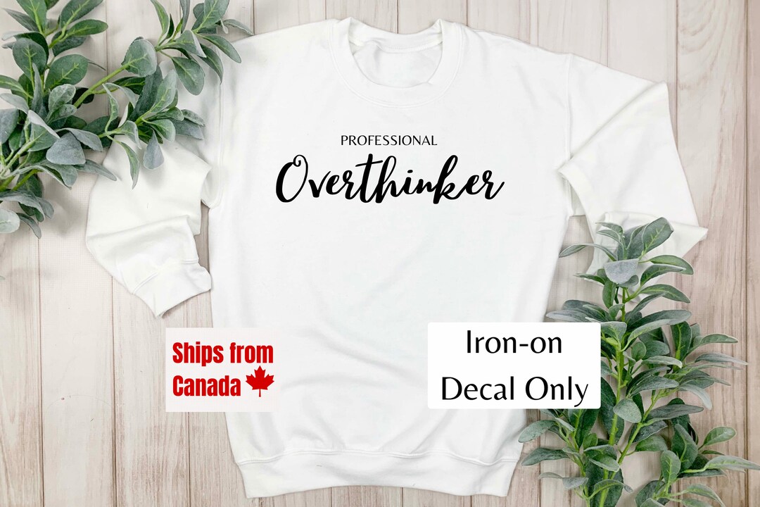 Overthinker Decal Iron-on Decal Sweater Decal T-shirt - Etsy