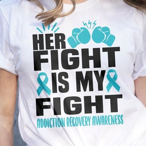 Addiction Recovery Awareness Svg Png, HER Fight is My Fight Svg, Teal ...