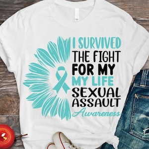Sexual Assault Awareness Svg Png, I Survived the Fight for My Life ...