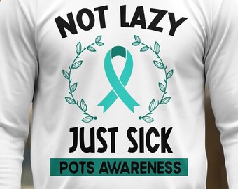 POTS Awareness Svg Png, Not Lazy Just Sick Svg, POTS Syndrome Svg ...