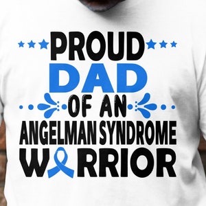 Angelman Syndrome Awareness Svg Png, Proud Dad of an Angelman Syndrome Warrior Svg, Blue Ribbon ...