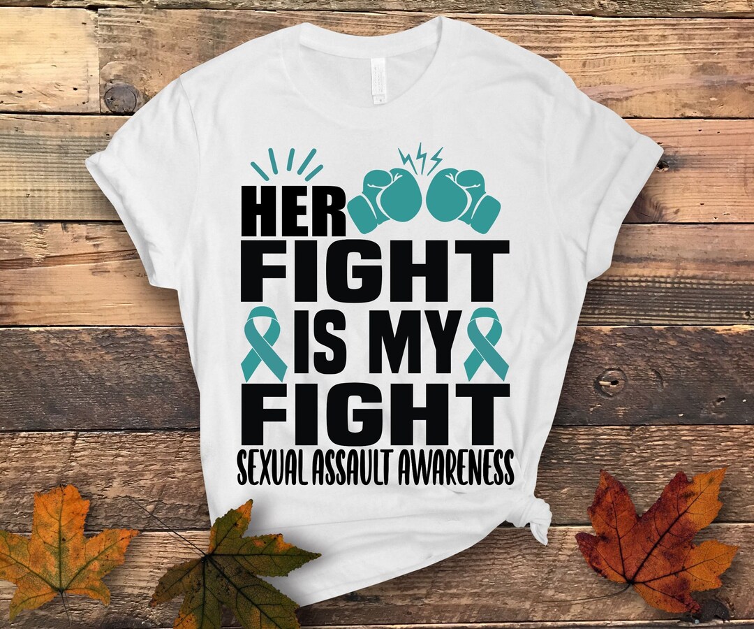 Sexual Assault Awareness Svg Png, His Fight is My Fight Sexual Assault ...