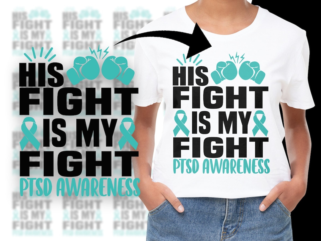 PTSD Awareness Svg Png, His Fight is My Fight PTSD Awareness Svg, Teal ...