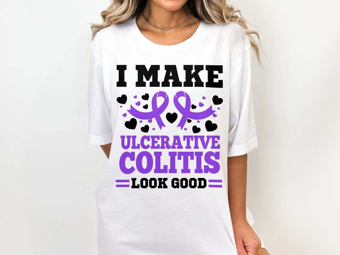 Ulcerative Colitis Awareness Svg Png, I Make Ulcerative Colitis Look ...