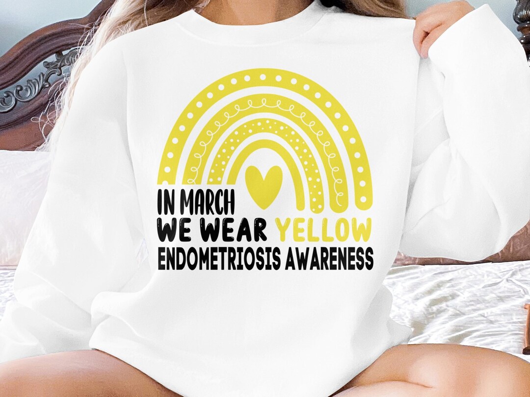 Endometriosis Awareness Svg Png, in March We Wear Yellow Endometriosis ...
