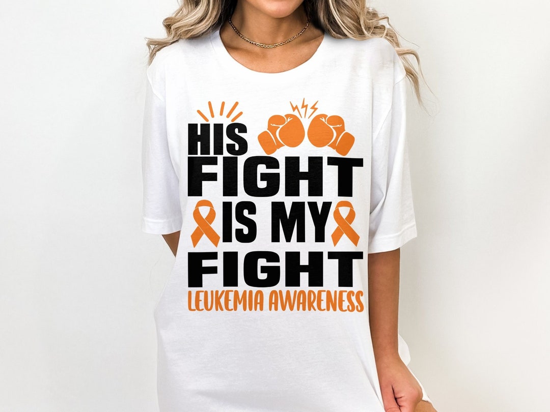 Leukemia Awareness Svg Png, His Fight is My Fight Svg, Leukemia Cancer ...