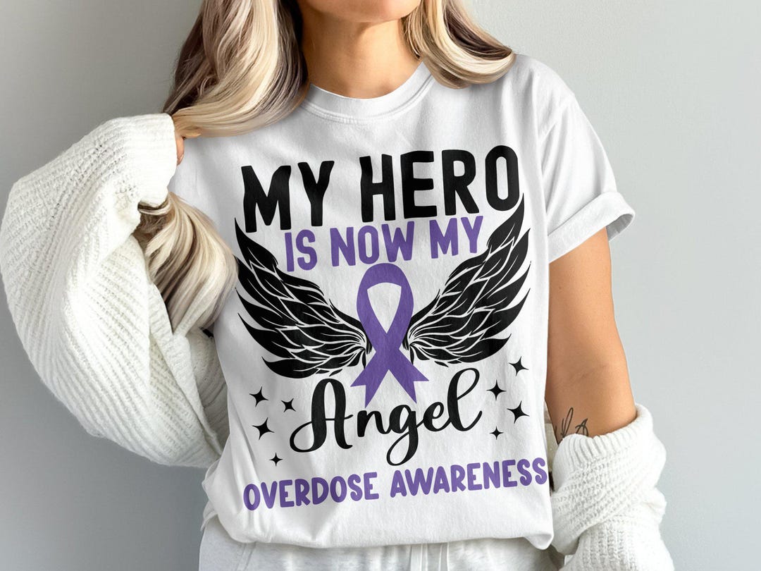 Overdose Awareness Svg Png, My Hero is Now My Angel Overdose Awareness ...