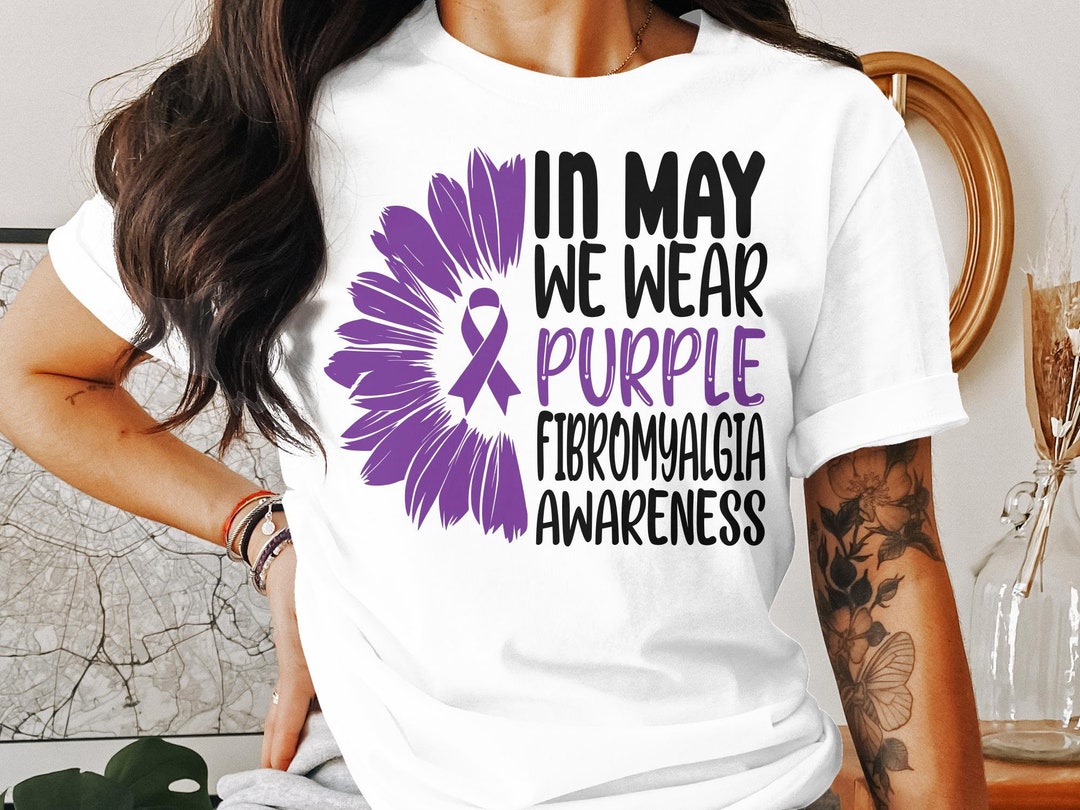 Fibromyalgia Awareness Svg Png, in May We Wear Purple Fibromyalgia SVG ...