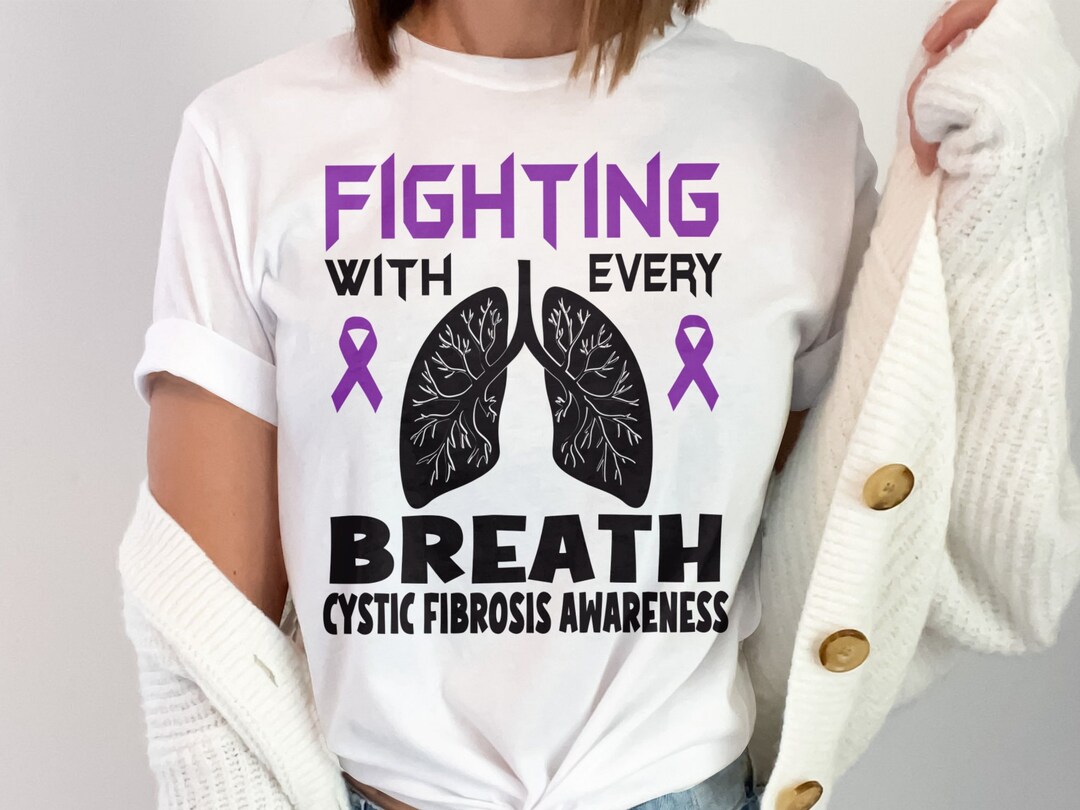 Fighting With Every Breath Cystic Fibrosis Png, Cystic Fibrosis Awareness Svg, Cricut ...