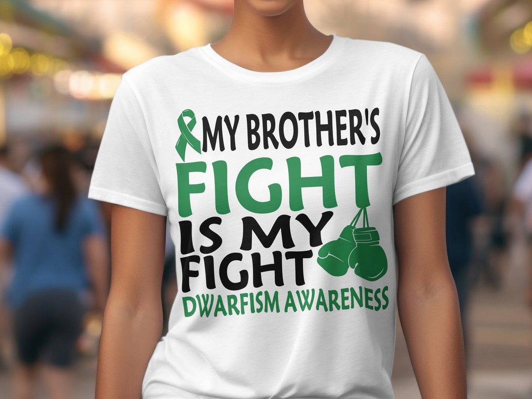 Dwarfism Awareness Svg Png, My Brother's Fight is My Fight Svg, Green ...