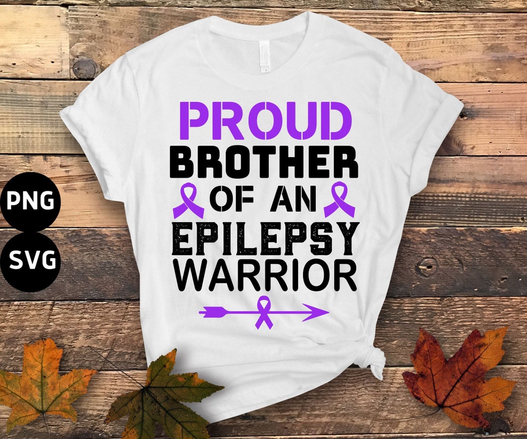 Epilepsy Awareness Svg Png, Proud Brother of an Epilepsy Warrior Svg ...
