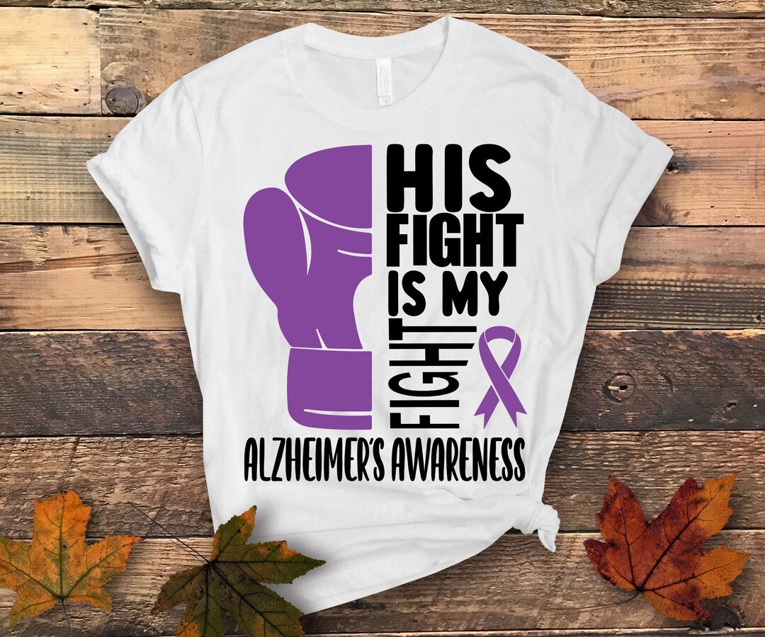 Alzheimer's Awareness Svg Png, His Fight is My Fight Alzheimer's ...