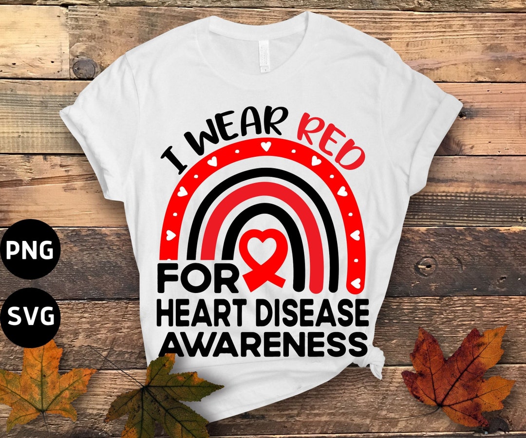 Heart Disease Awareness Svg Png, I Wear Red for Heart Disease Svg, Red ...