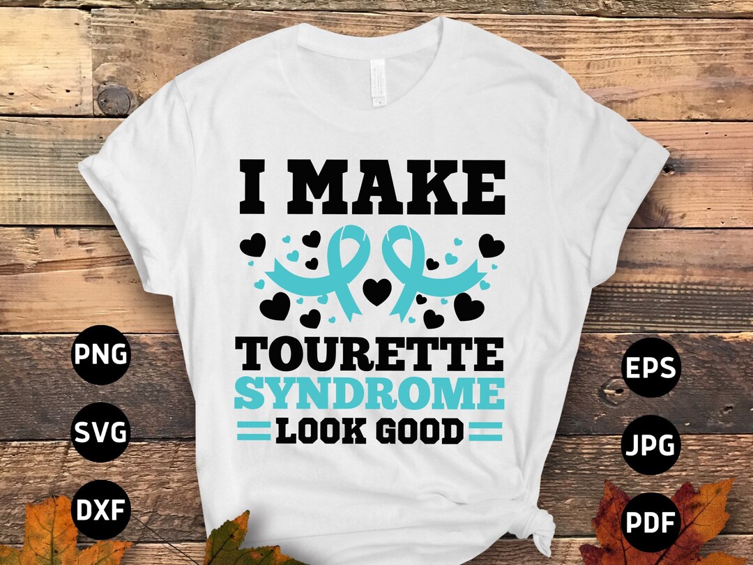 Tourette Syndrome Awareness Svg Png, I Make Tourette Syndrome Look Good ...