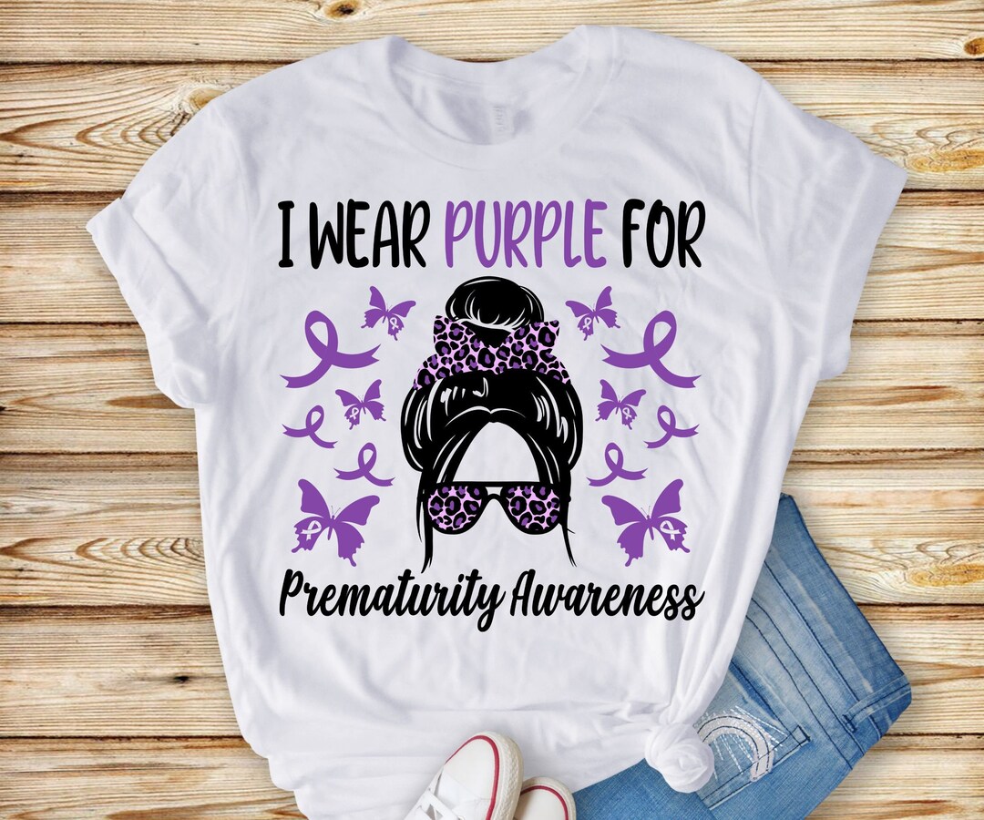 Prematurity Awareness SVG PNG, I Wear Purple for Prematurity Awareness ...