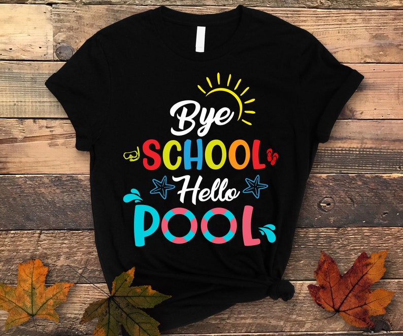 Summer Png Svg Bye Bye School Hello Pool Svg Last Day of - Etsy