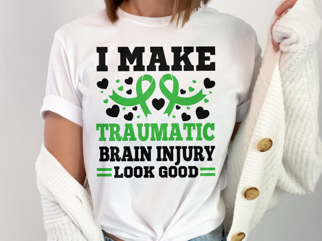 Brain Injury Awareness Svg Png, I Make Traumatic Brain Injury Look Good ...