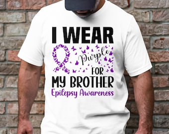 Epilepsy Awareness Svg Png, I Wear Purple for My Brother Svg, Purple ...