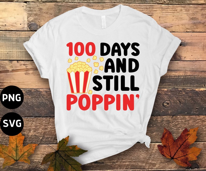100 Days of School Png Svg 100 Days and Still Poppin' - Etsy