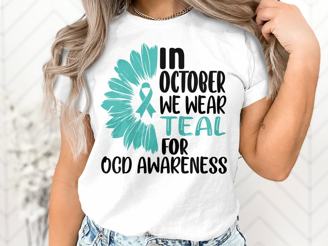 OCD Awareness Svg Png, in October We Wear Teal Svg, Obsessive ...