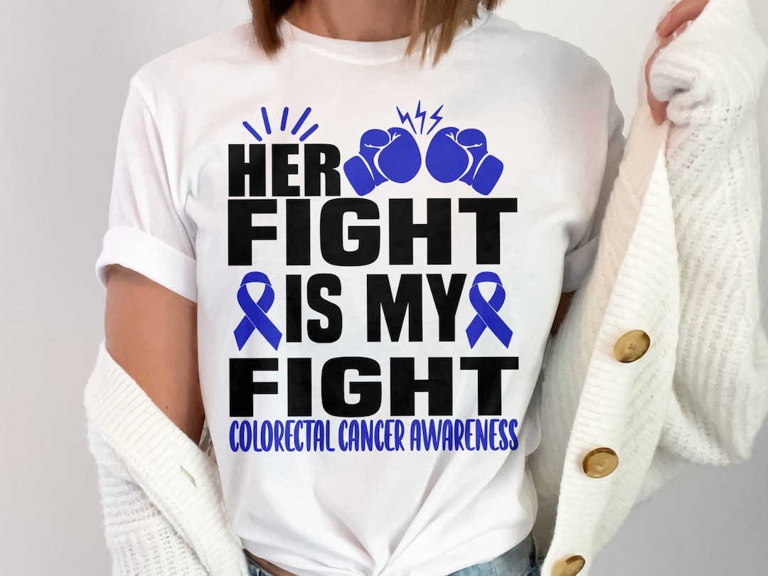 Her Fight is My Fight Svg, Colorectal Cancer Awareness Svg Png, Blue ...