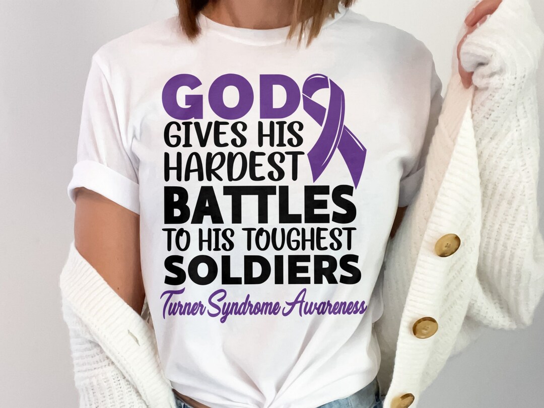 Turner Syndrome Awareness Svg Png, God Gives His Hardest Battles to His ...