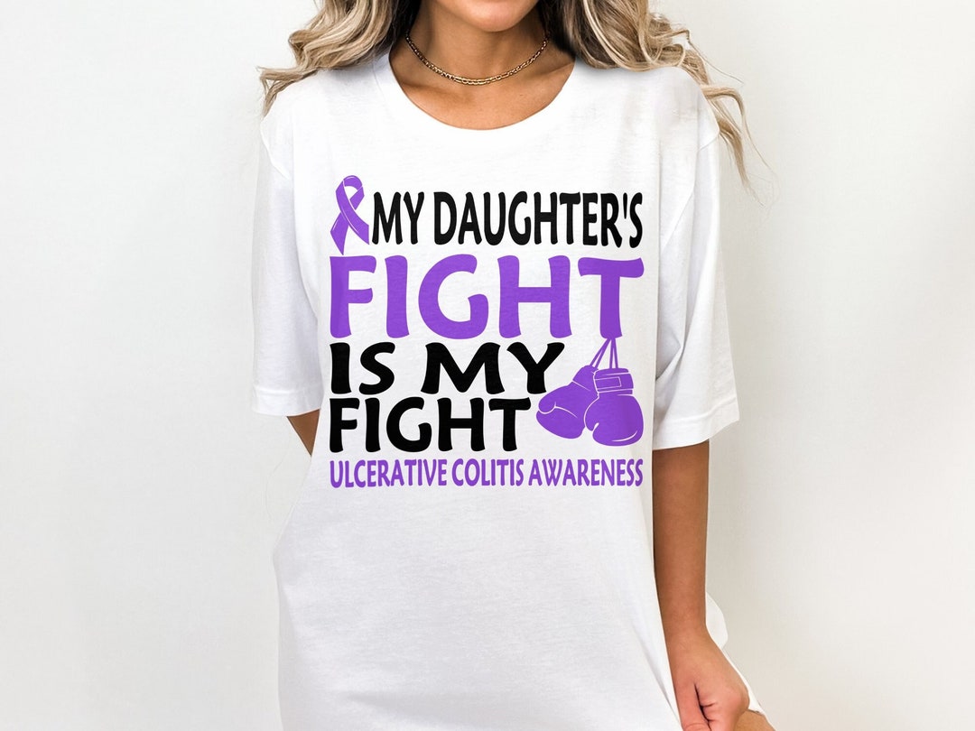 Ulcerative Colitis Awareness Svg Png, My Daughter's Fight is My Fight ...
