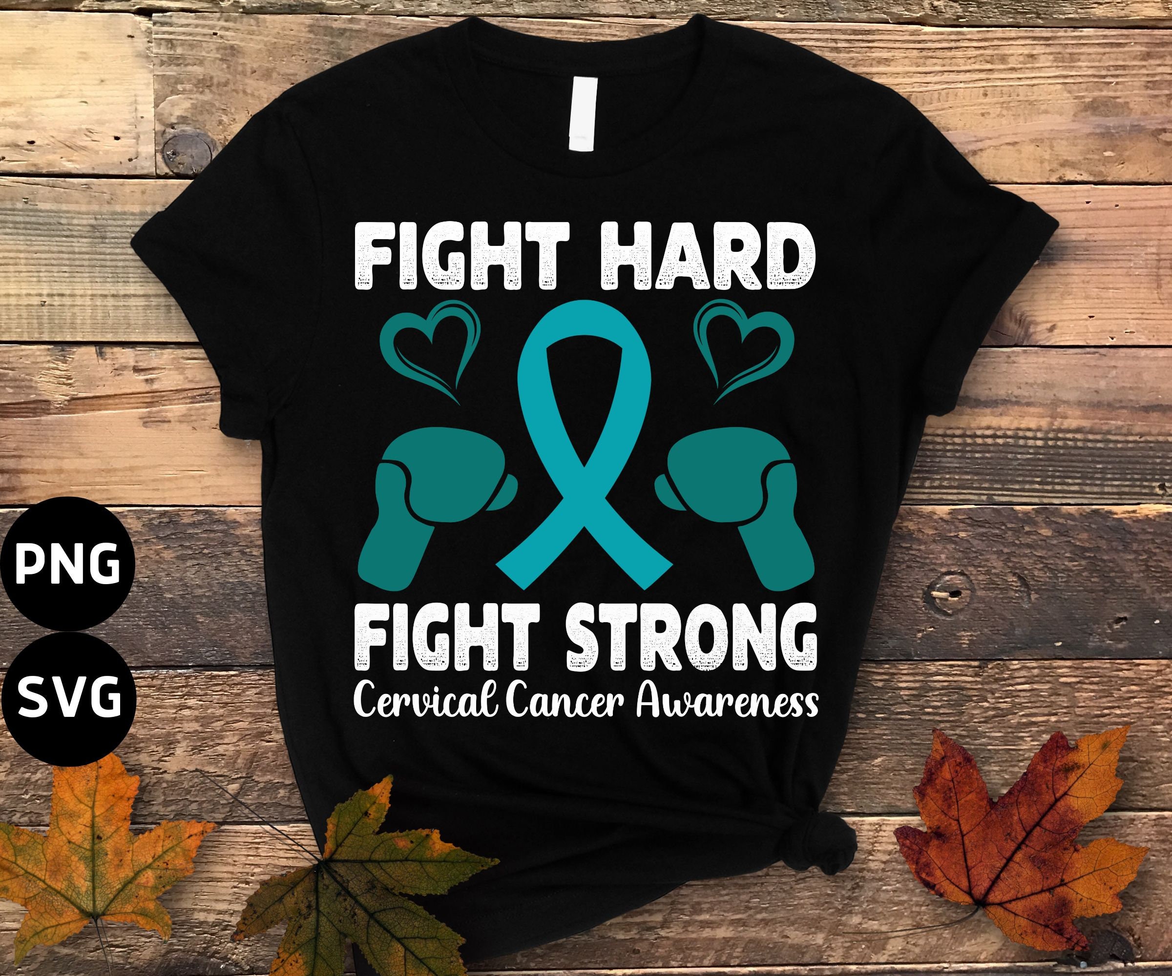 Cervical Cancer Awareness Svg Png, Fight Hard Fight Strong Svg ...