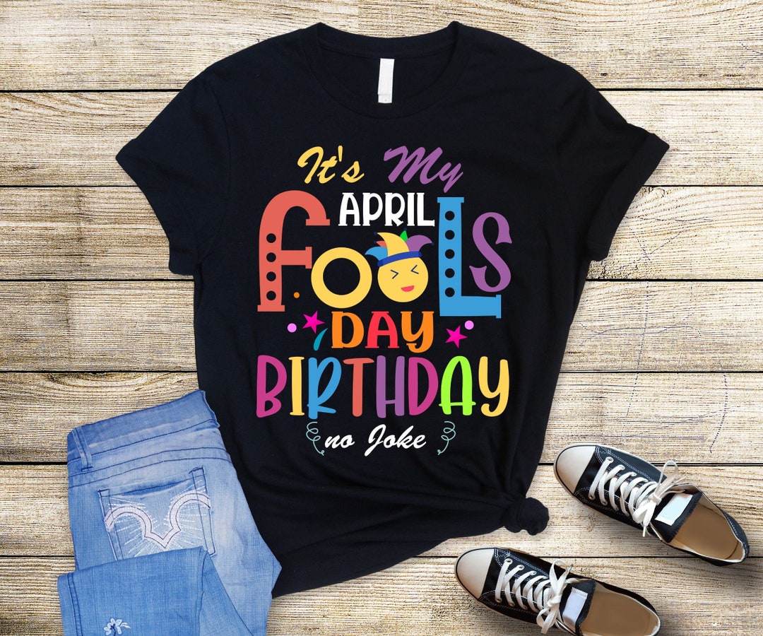 April Fools Day Svg Png, It's My April Fools Day Birthday No Joke Svg ...