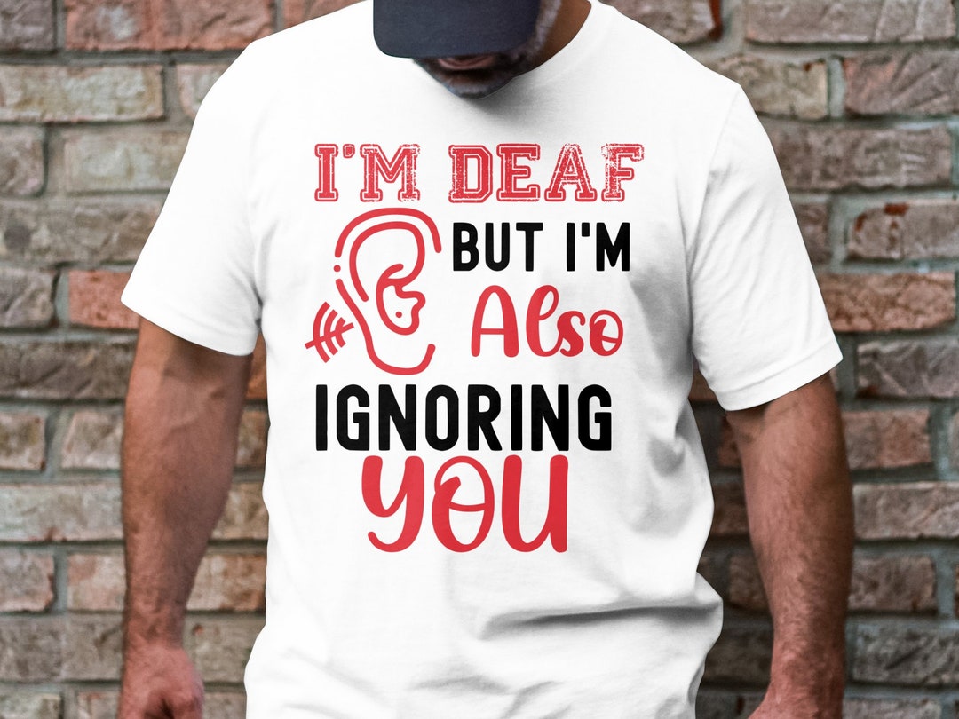 Deaf Awareness Svg Png, Funny Deaf Art Sayings Gifts Svg I'm Deaf but I ...
