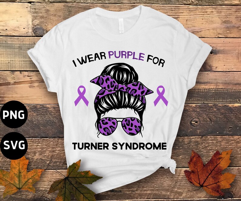 Turner Syndrome Awareness Png Svg I Wear Purple for Turner - Etsy