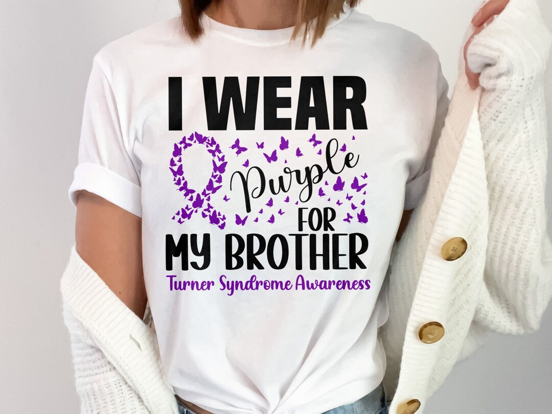 Turner Syndrome Awareness Svg Png, I Wear Purple for My Brother Svg ...