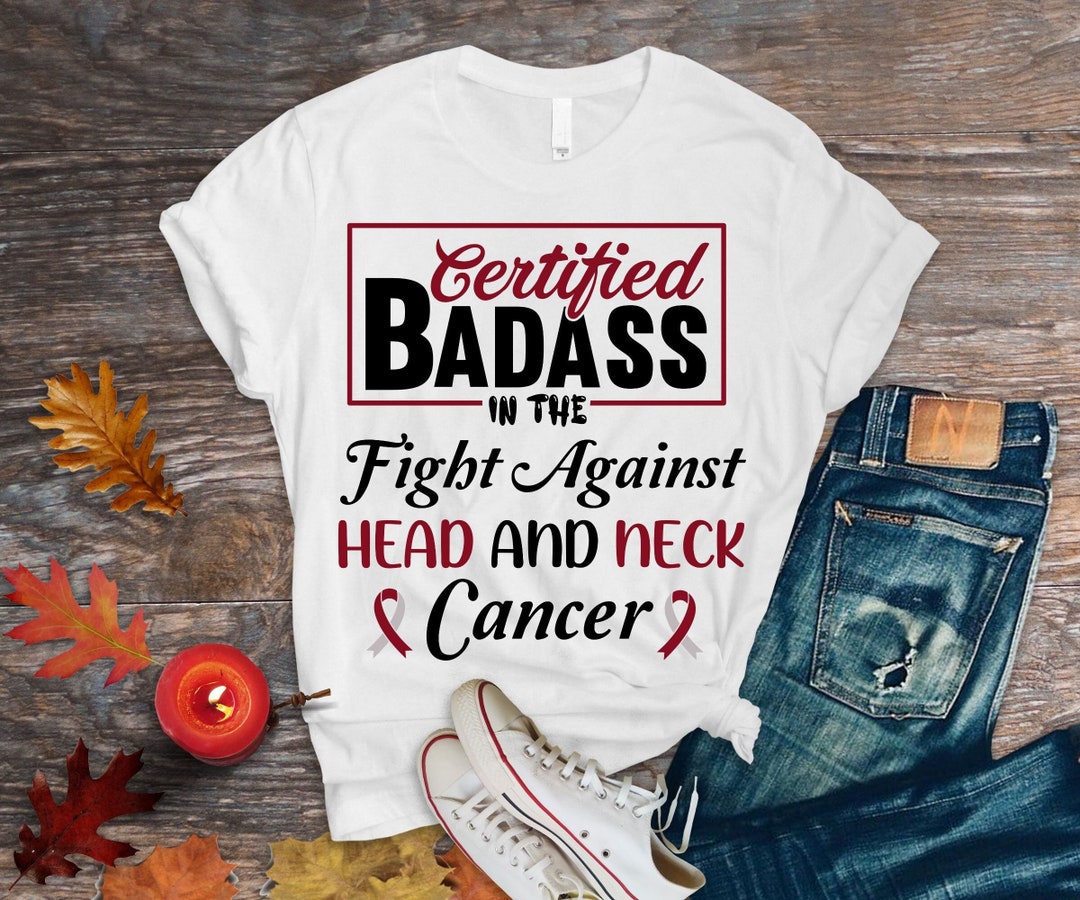 Head and Neck Cancer Awareness Svg Png, Certified Badass in the Fight ...