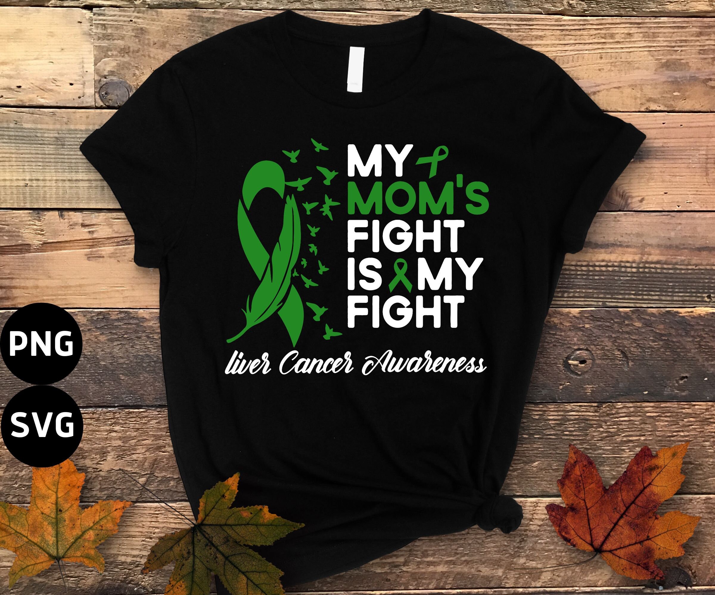 Liver Cancer Awareness Svg Png, My Mom's Fight is My Fight Svg, Emerald ...