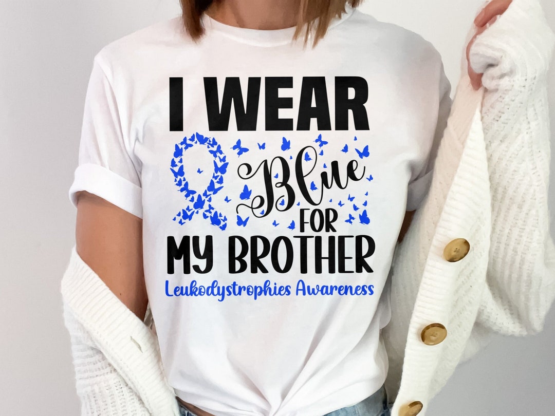 Leukodystrophies Awareness Svg Png, I Wear Blue for My Brother ...
