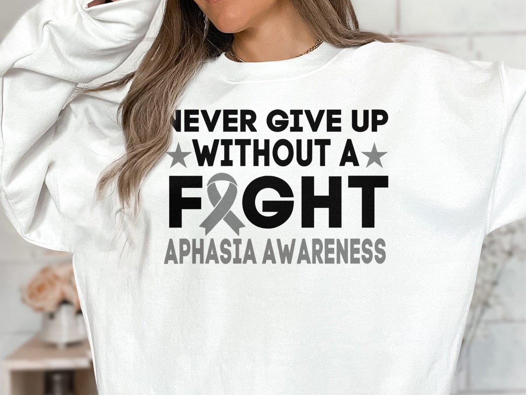 Aphasia Awareness Svg Png, Never Give up Without a Fight Svg, Gray ...