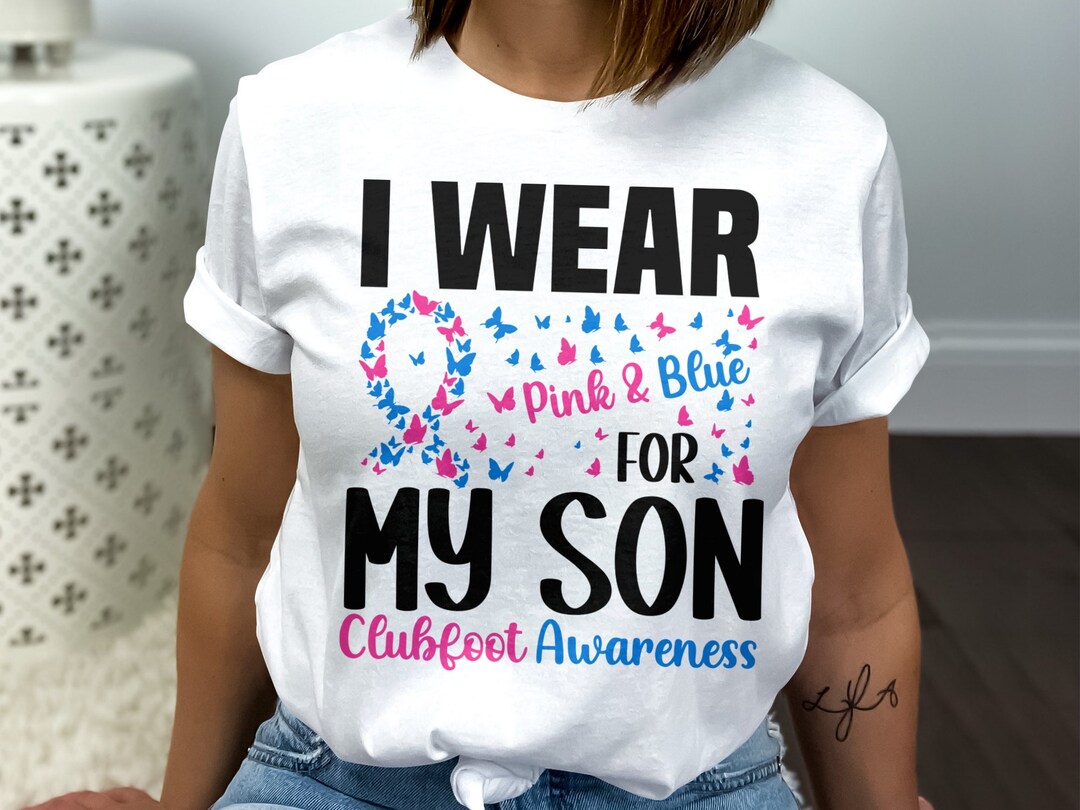 Clubfoot Awareness Svg Png, I Wear Pink and Blue for My Son Svg, Pink ...