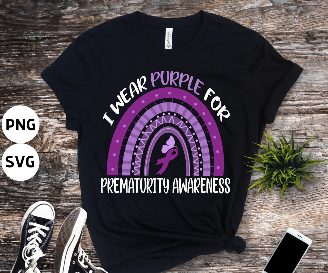 Preemie Awareness SVG PNG , I Wear Purple for Prematurity Awareness ...