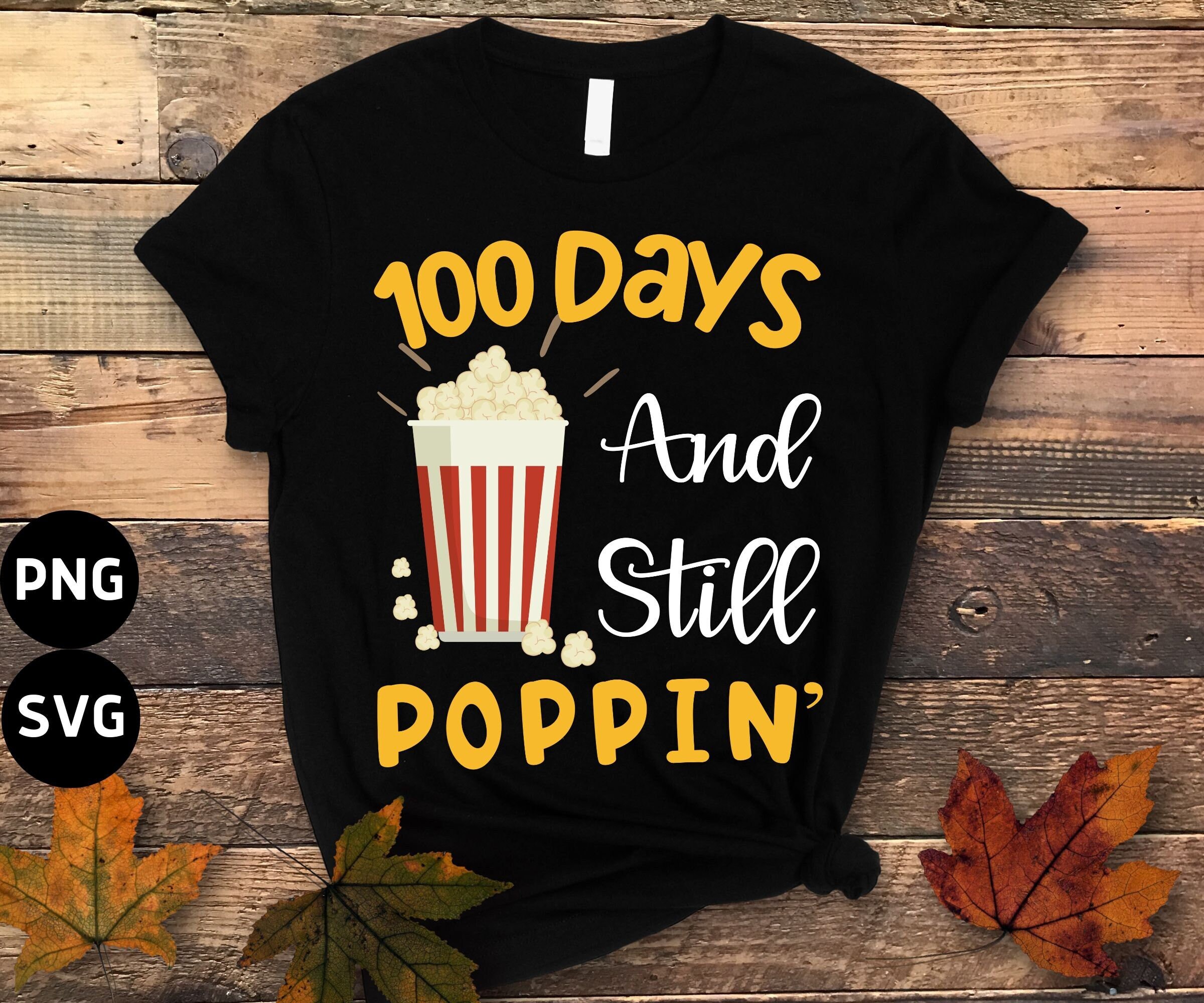 100 Days Of School Svg Png 100 Days And Still Poppin Etsy